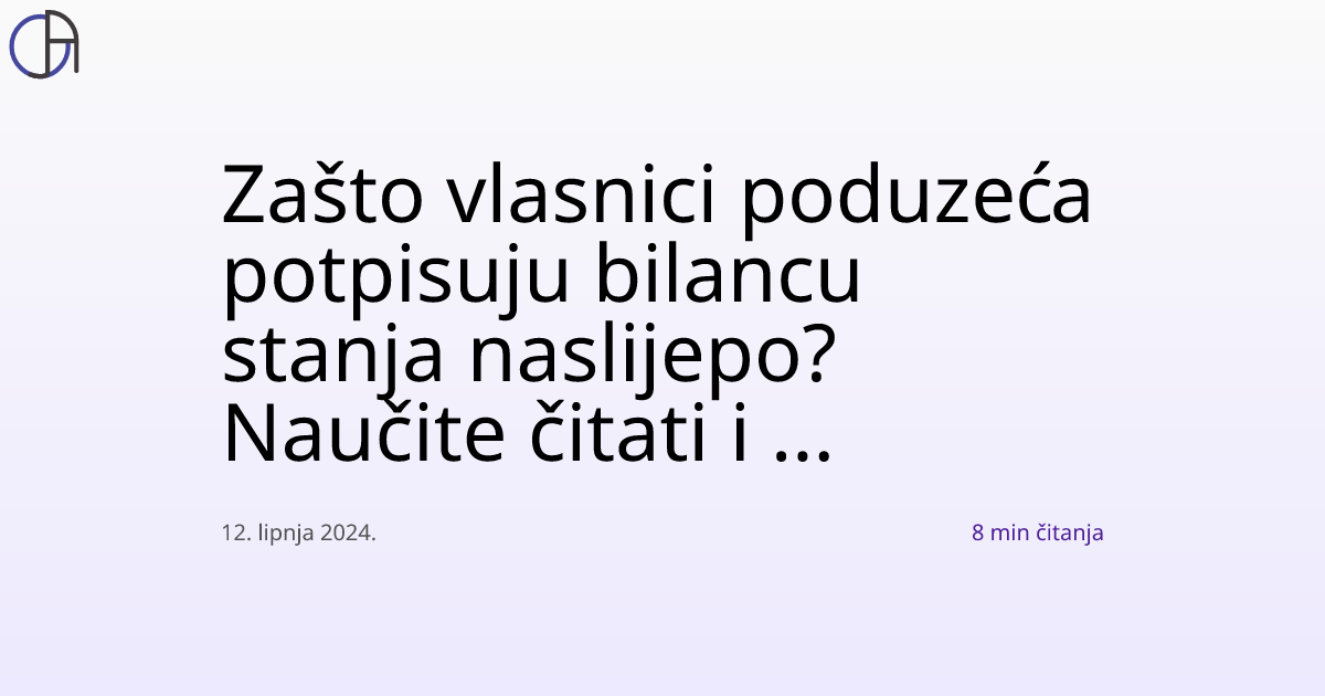 Zašto vlasnici poduzeća potpisuju bilancu stanja naslijepo? Naučite ...